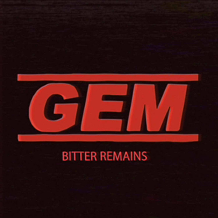 Bitter Remains | GEM