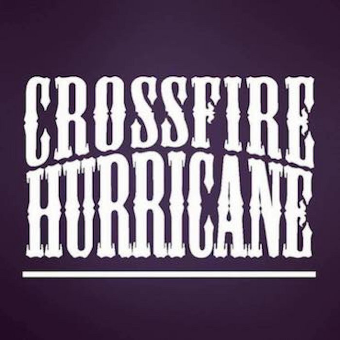 CROSSFIRE HURRICANE | Crossfire Hurricane
