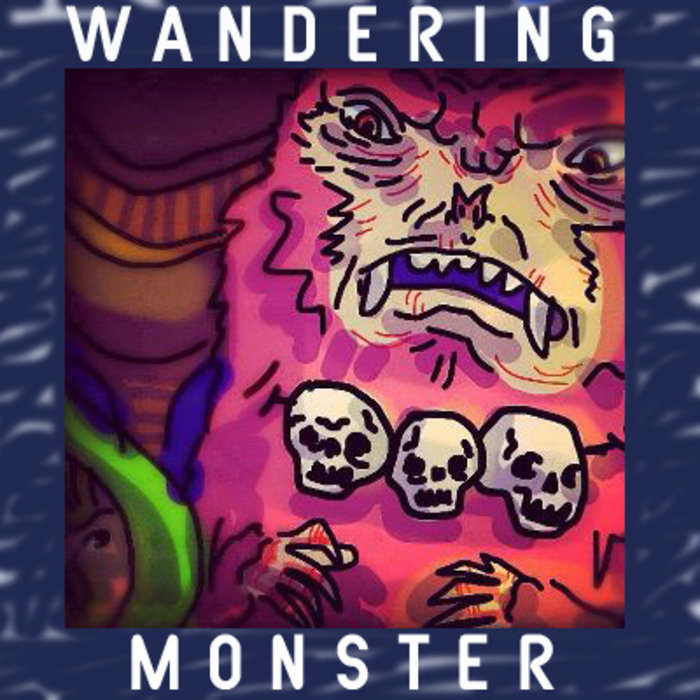 Wandering Monster | Wandering Monster