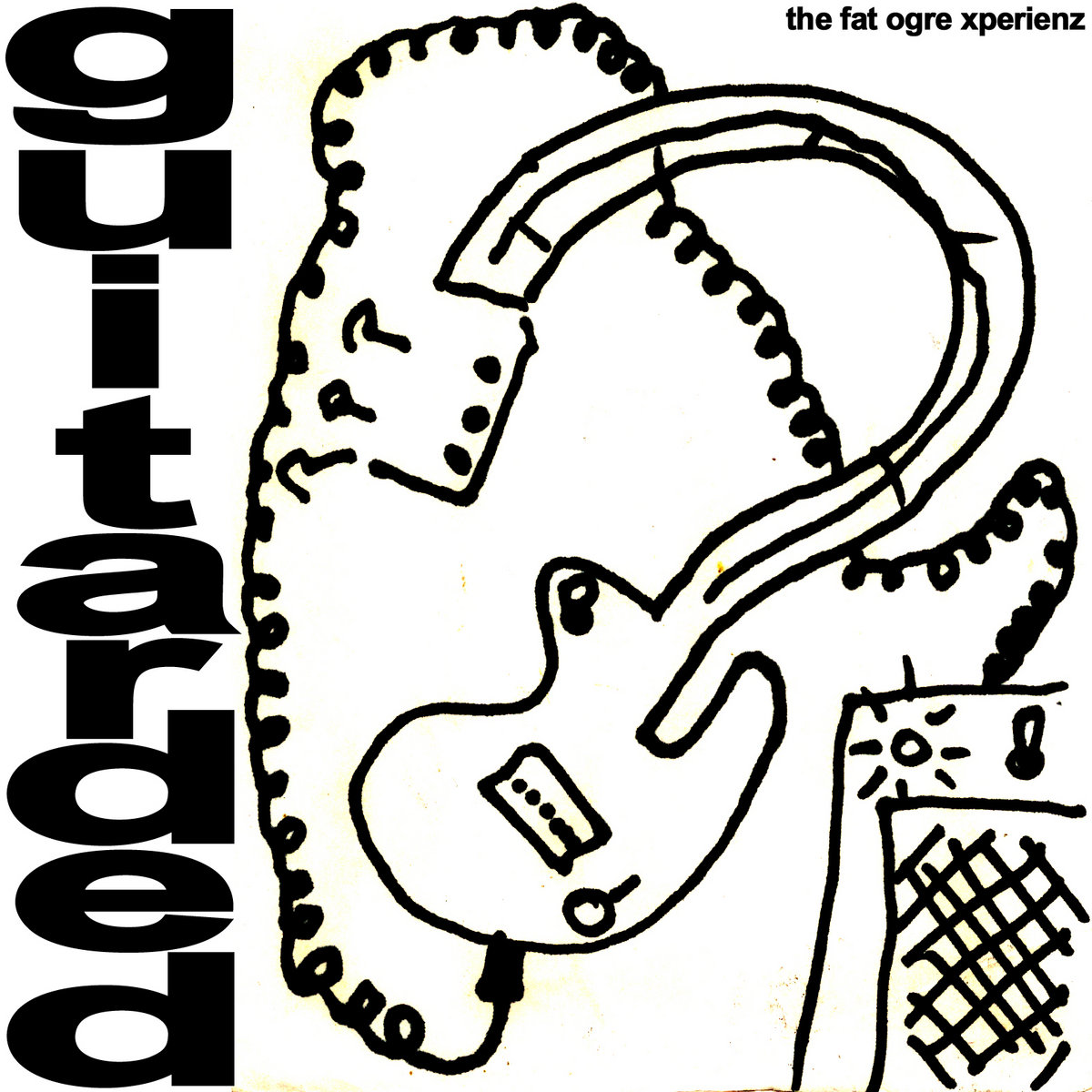 GUitARdEd | thE fAt OGRE XPERiENZ | (cdhx)