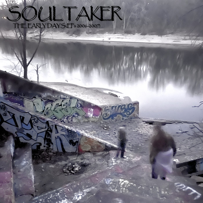 Soul Taker - The Early Days (2006-2007) | Soul Taker | BasementDwellers Records
