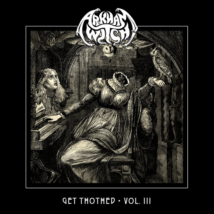 ARKHAM WITCH "Get Thothed Vol. III" | Metal On Metal Records