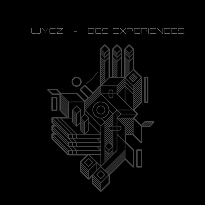 Des Expériences | WYCZ | Paris Zombie Netlabel