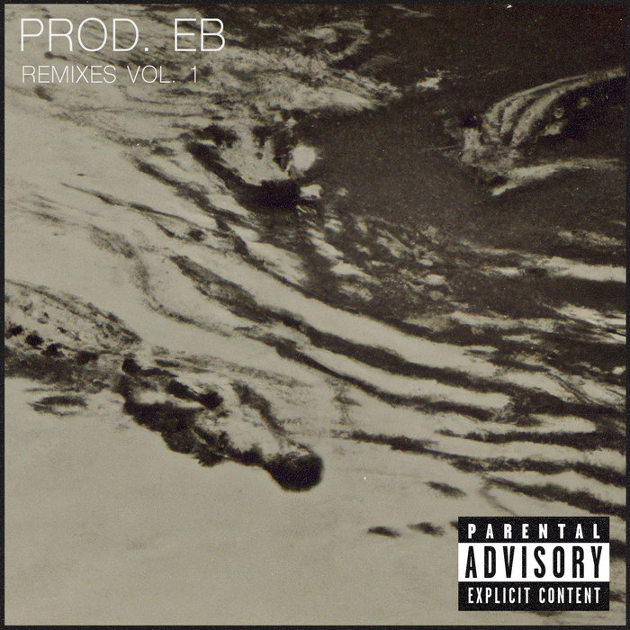 Remixes Vol. 1 | Prod. EB