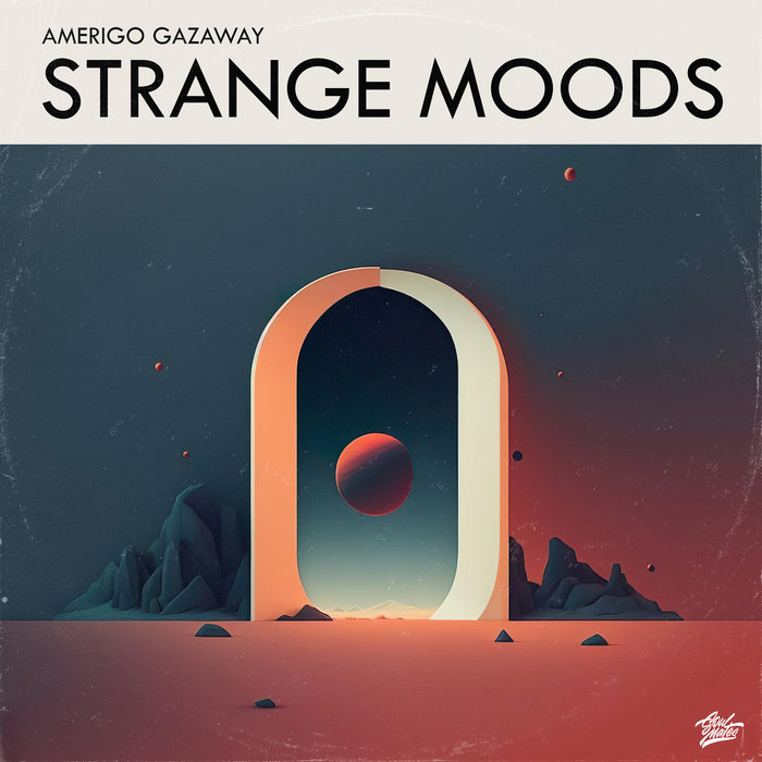 Strange Moods (Single) | Amerigo Gazaway