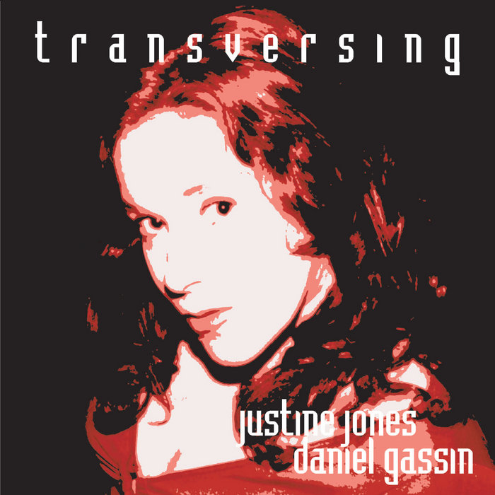 Transversing | Justine Jones - Daniel Gassin | Justine Jones