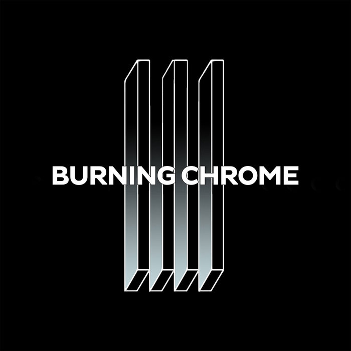 Burning Chrome | ReFil | Nick ReFil Bogorosh