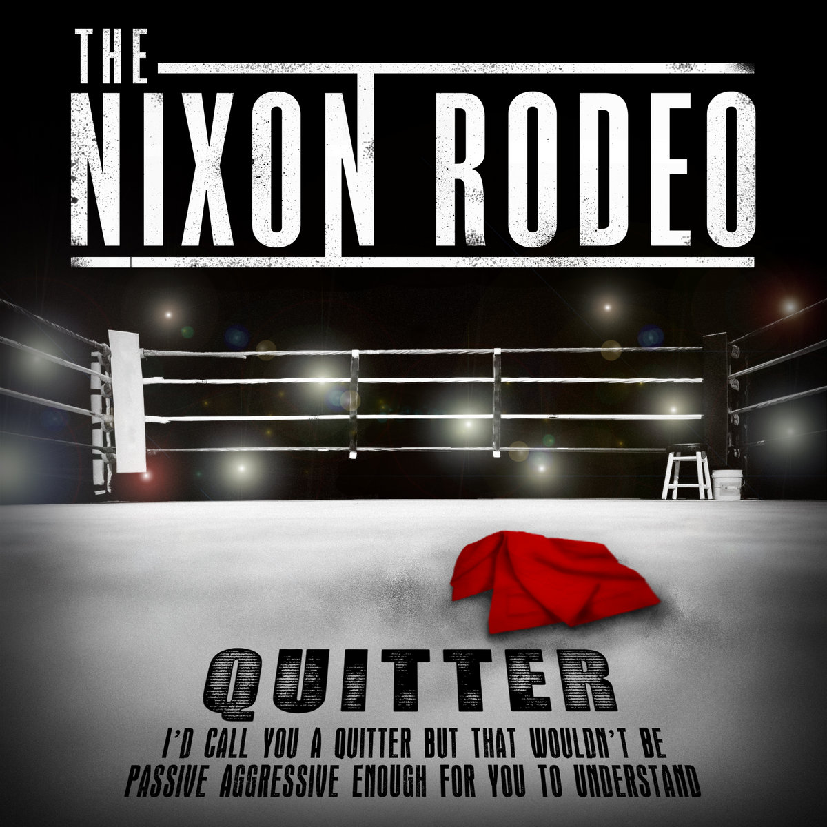 Quitter | The Nixon Rodeo