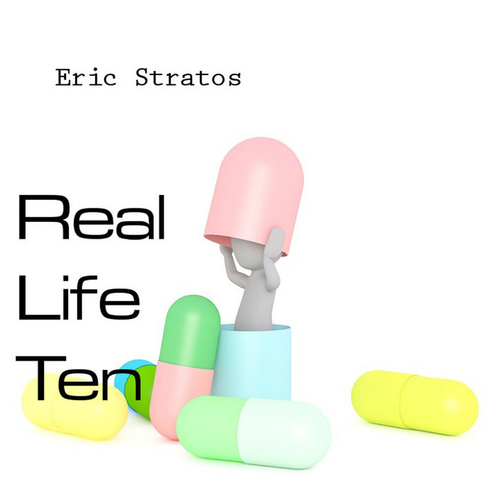 Real Life 10 | Eric Stratos