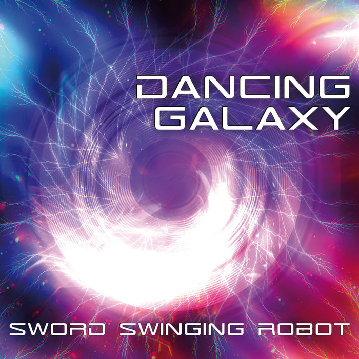 Dancing Galaxy | Sword Swinging Robot