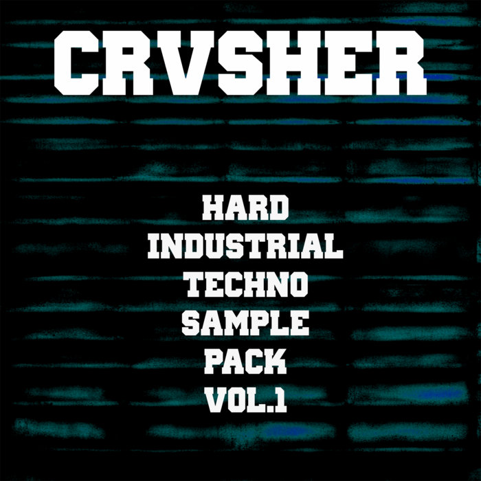 CRVSHER - Hard Industrial Techno Sample Pack vol. 1 | CRVSHER