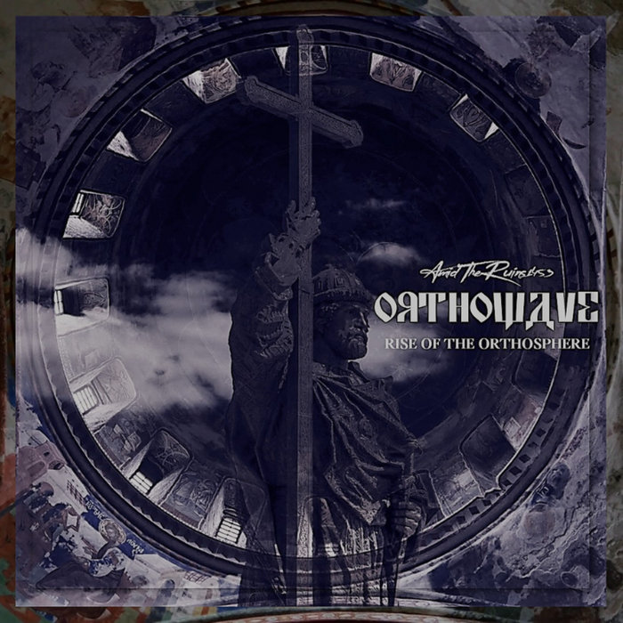 Orthowave - Rise of the Orthosphere LP | Amid The Ruins 1453