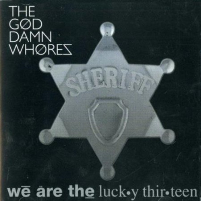 We Are The Lucky Thirteen (Expanded) | The God Damn Whores | Random Jon ...