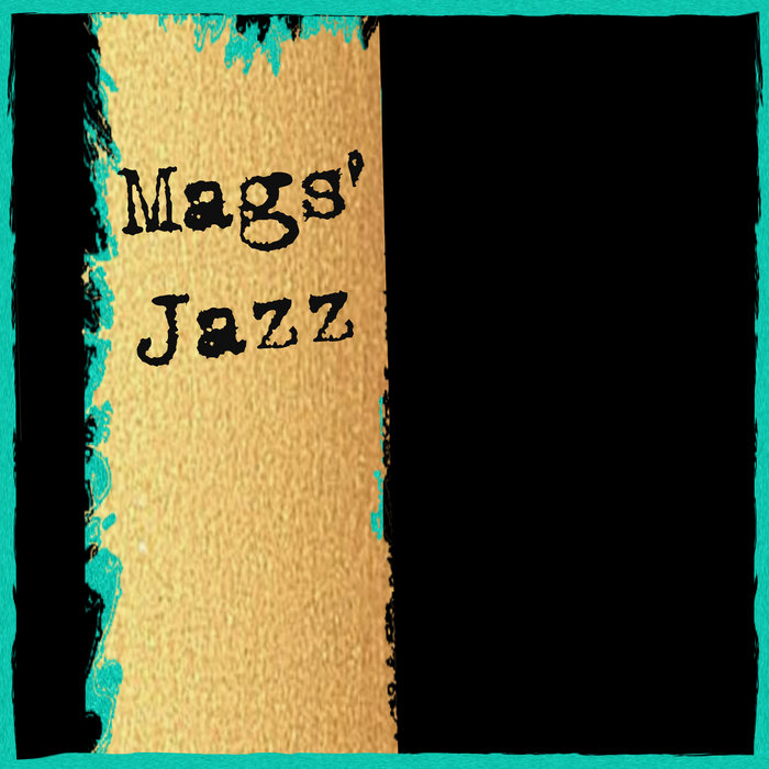 Mags' Jazz | the Mad Maggies