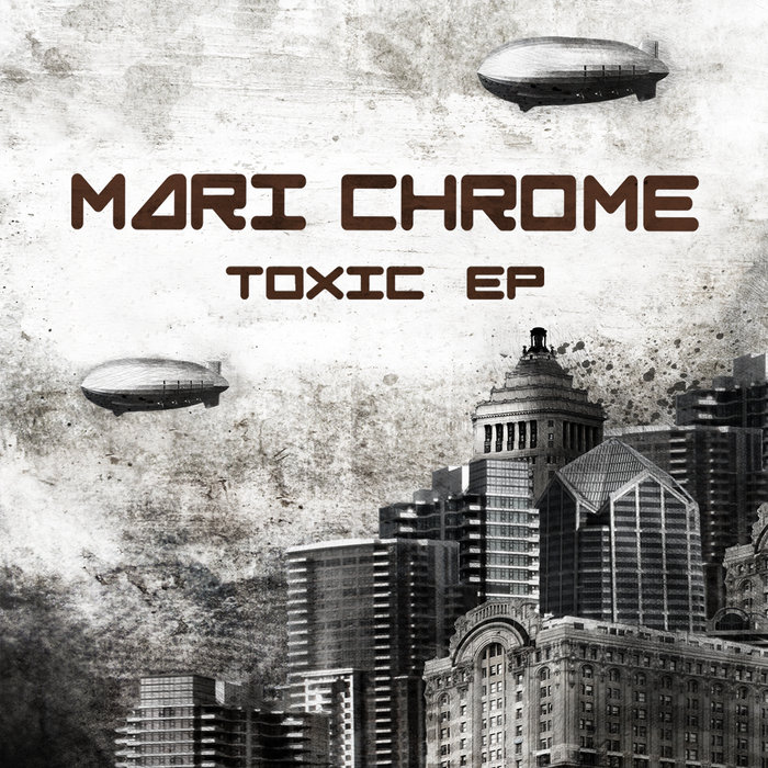 Toxic EP | MARI CHROME | Alfa Matrix