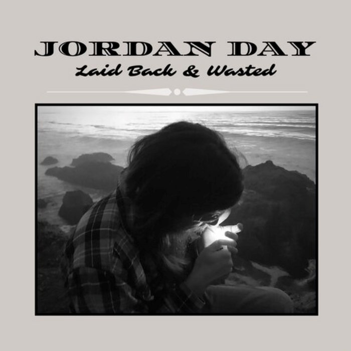 Laid Back and Wasted | Jordan Day