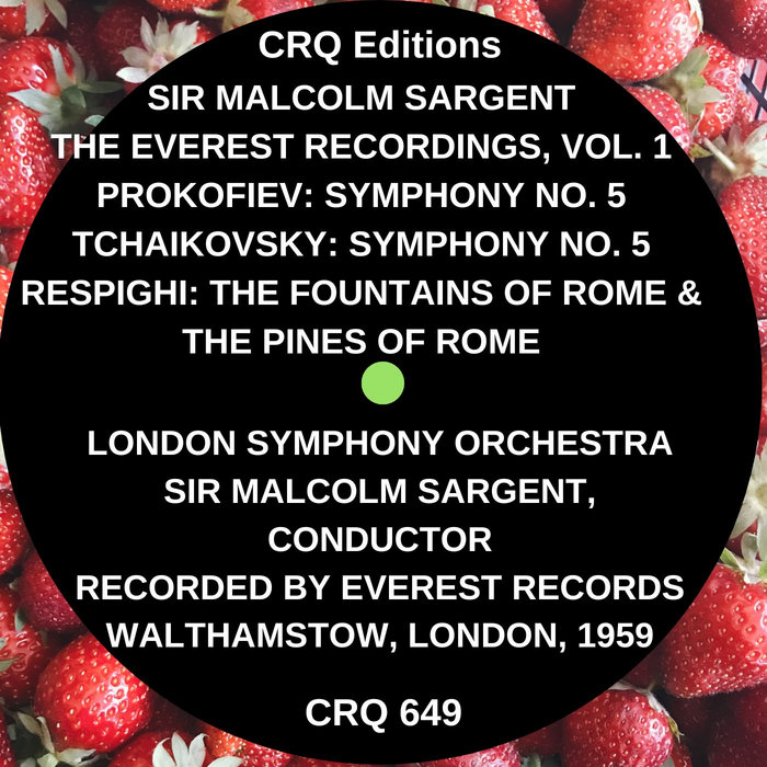 CRQ 649 SIR MALCOLM SARGENT: THE EVEREST RECORDINGS VOL. 1: PROKOFIEV 5 ...