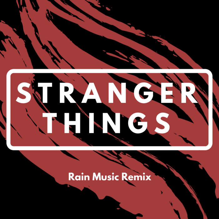 Stranger Things (remix) | Rain