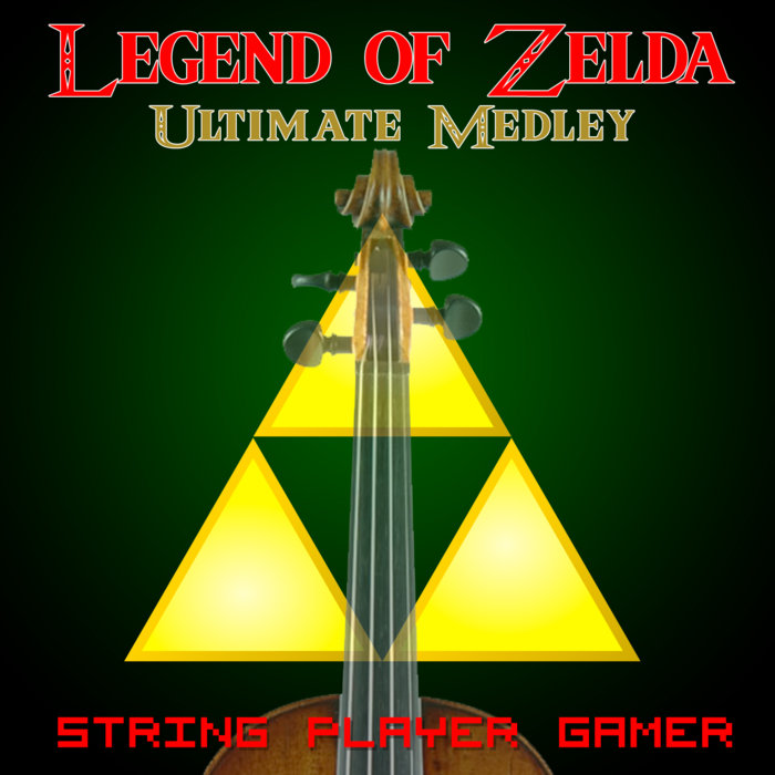 Legend of Zelda Ultimate Medley | Lionmight - String Player Gamer