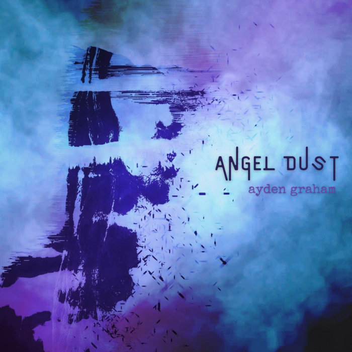 Angel Dust | Ayden Graham
