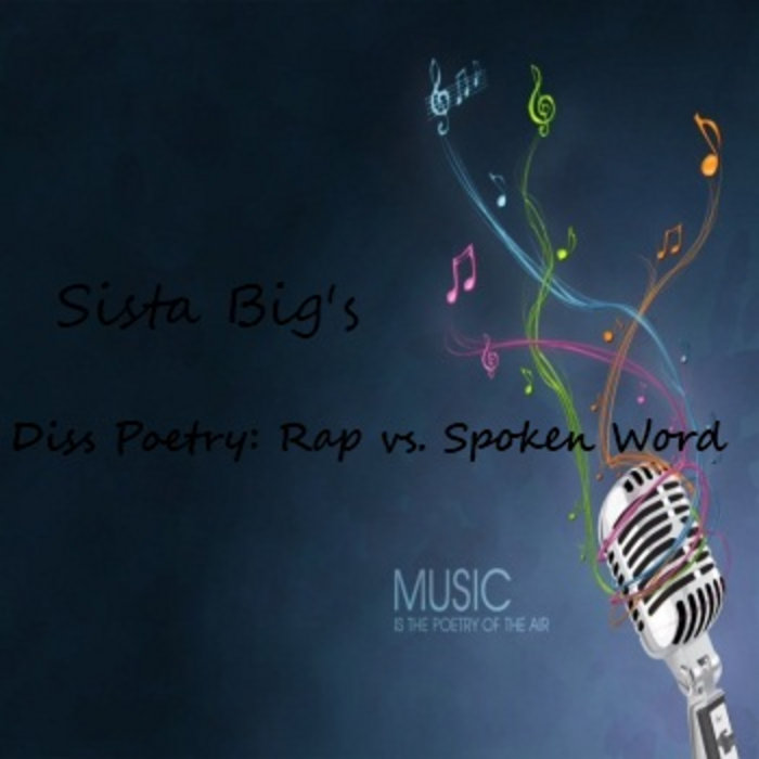 Diss Poetry: Rap vs. Spoken Word | Sista Big