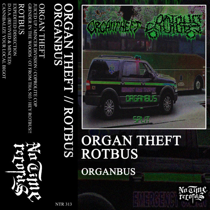 Organbus [NTR 313] | Organ Theft / ROTBUS | No Time Records
