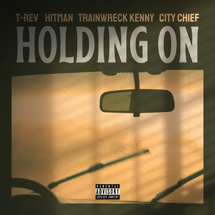 Holding On (ft. Hitman, Trainwreck Kenny & City Chief) | T-REV
