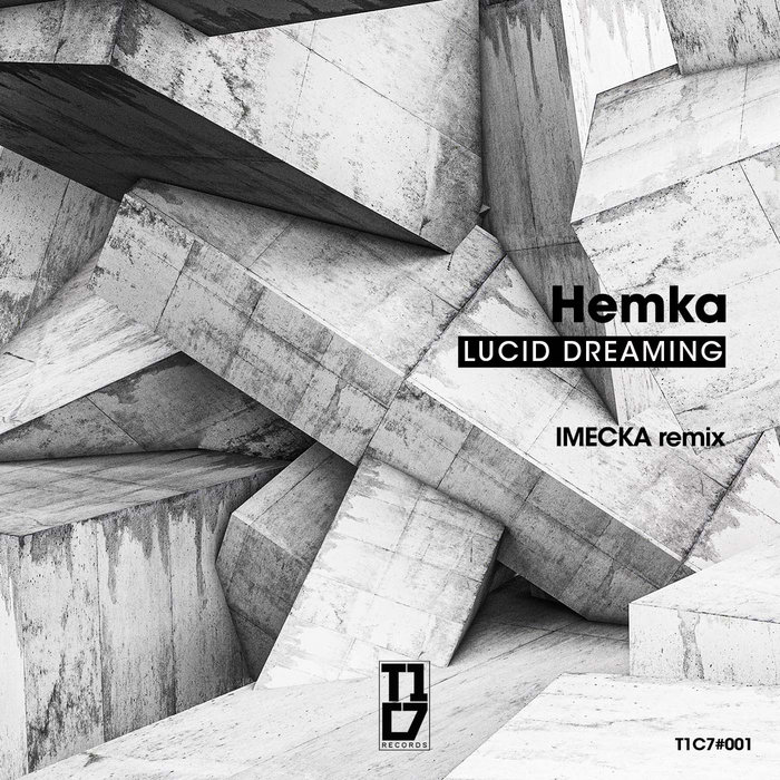 HEMKA - Lucid Dreaming EP | HEMKA | T1-C7 Records