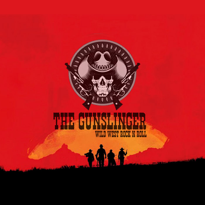 WILD WEST ROCK N ROLL (2020) | THE GUNSLINGER | The Gunslinger Band