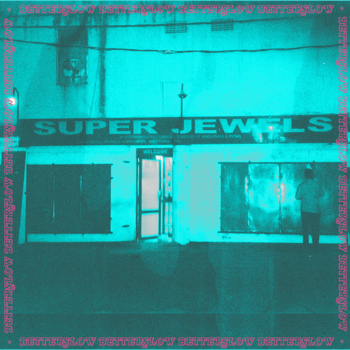 SUPER JEWELS | BETTERSLOW