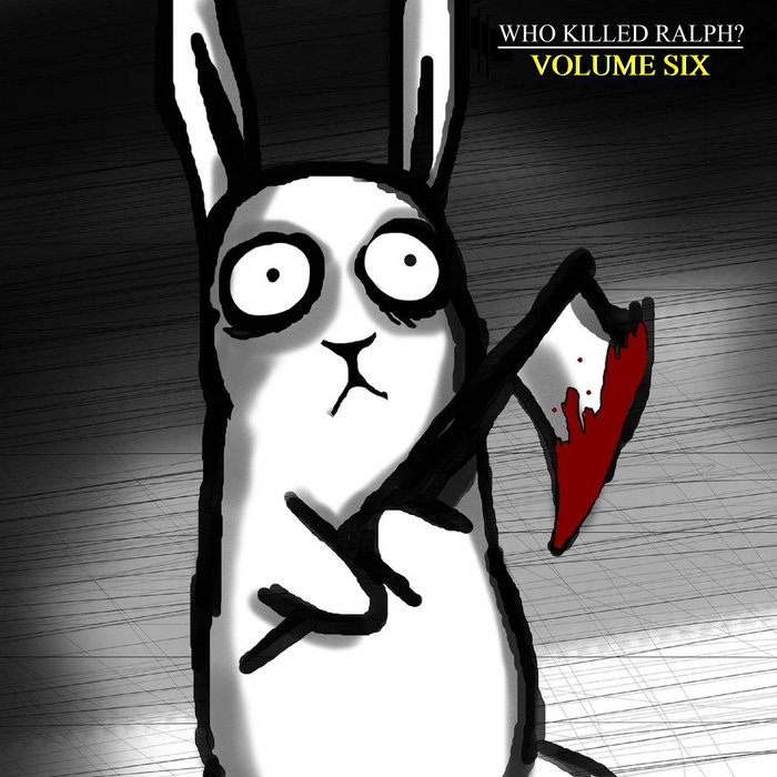 Who Killed Ralph? Volume Six | Who Killed Ralph?