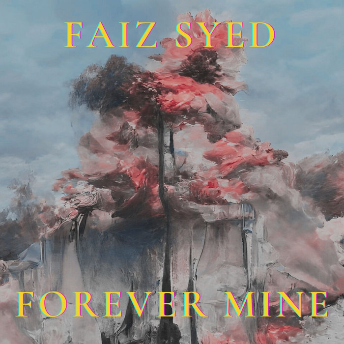 Forever Mine | Faiz Syed