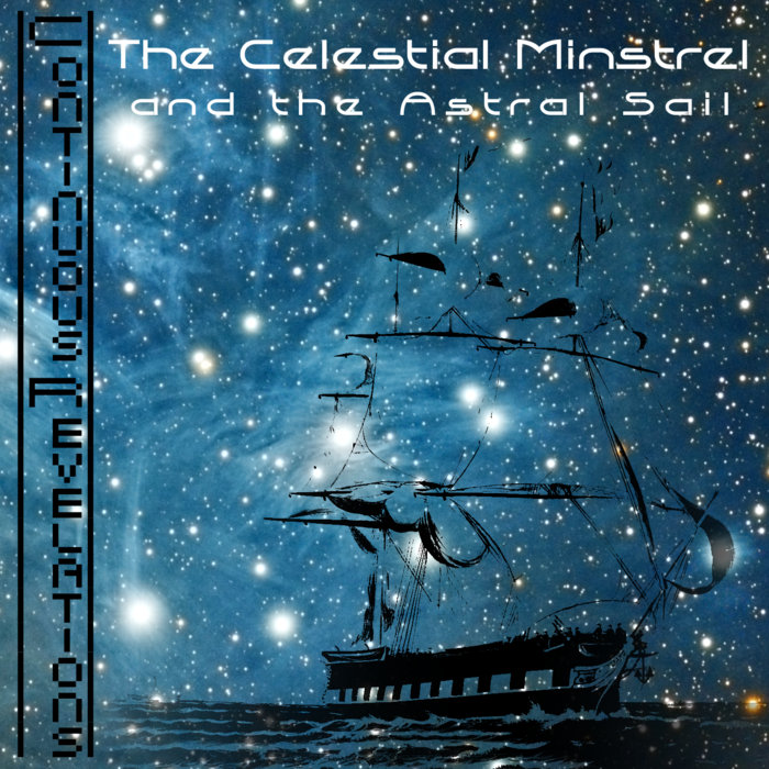 The Celestial Minstrel and the Astral Sail | Continuous Revelations