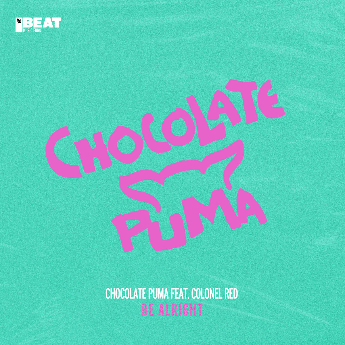 Be Alright | Chocolate Puma