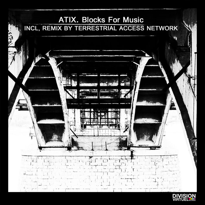 Blocks for Music | Atix & [Terrestrial Access Network Remix] | Division ...
