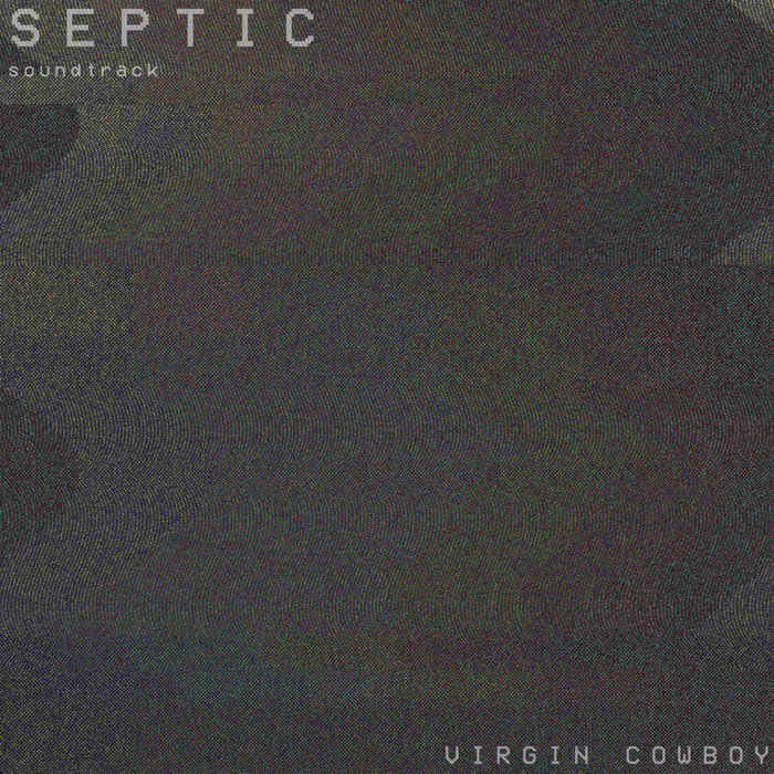 SEPTIC | Virgin Cowboy