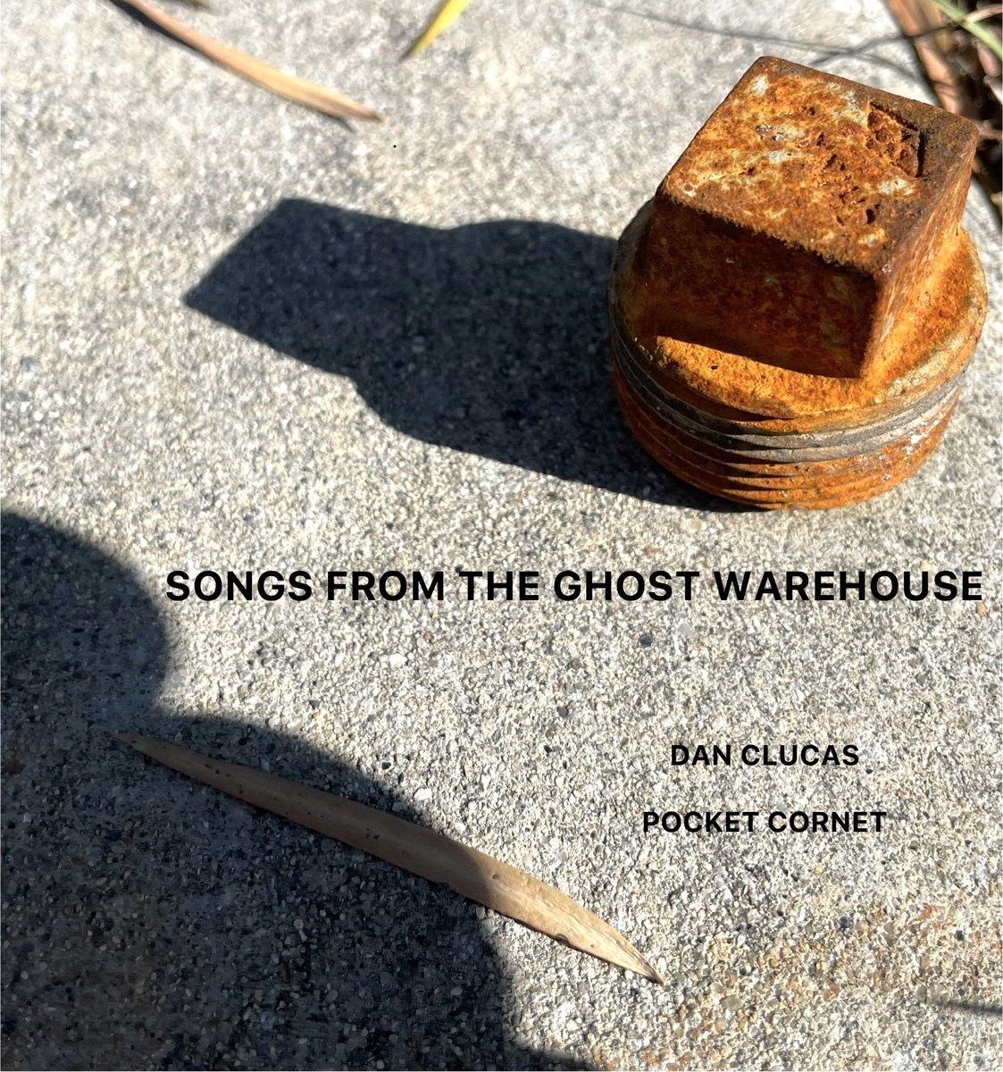 Songs From the Ghost Warehouse | Dan Clucas