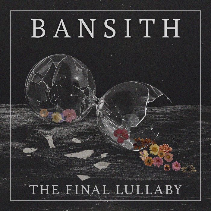 The Final Lullaby Bansith