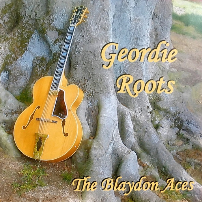 Geordie Roots - The Blaydon Aces | Roly Veitch / Blaydon Aces