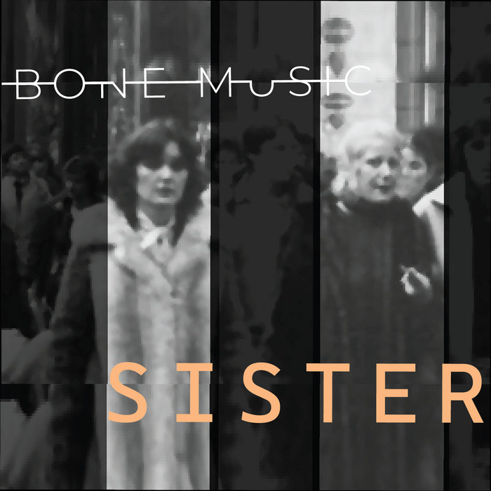 Sister | Bone Music