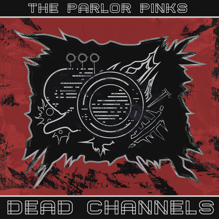 Dead Channels | The Parlor Pinks
