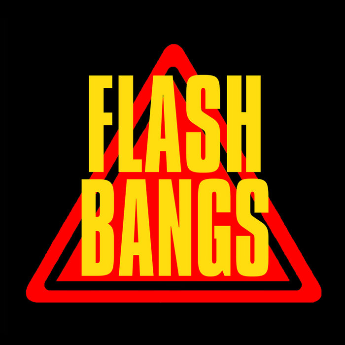 Flash Bangs | Flash Bangs
