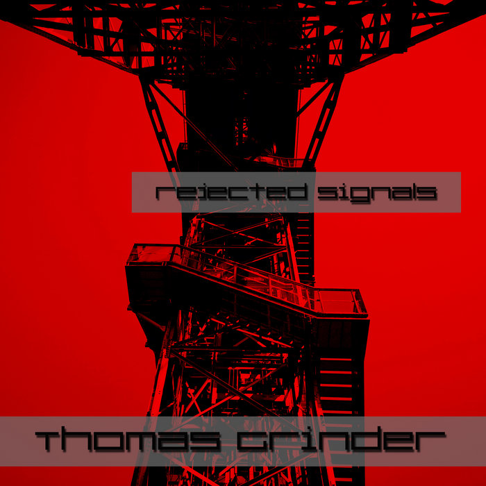 Rejected Signals | Thomas Grinder