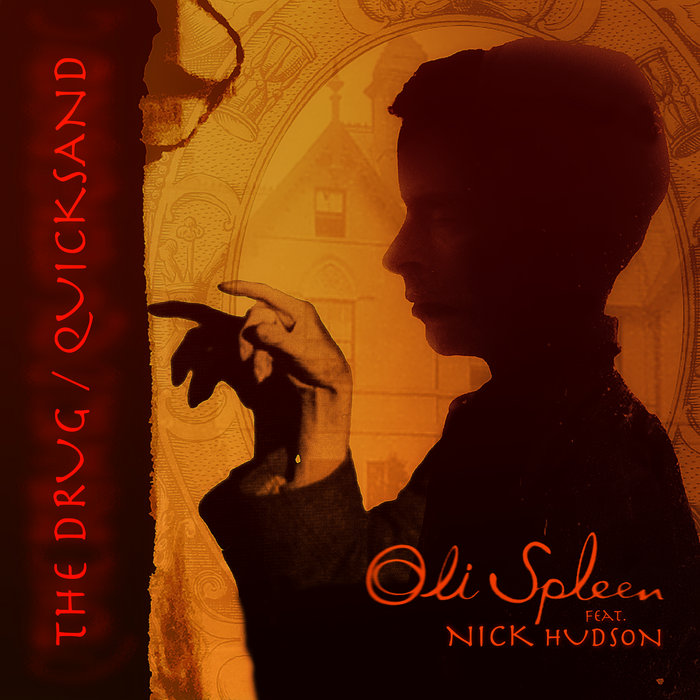 The Drug / Quicksand | Oli Spleen feat. Nick Hudson | Oli Spleen
