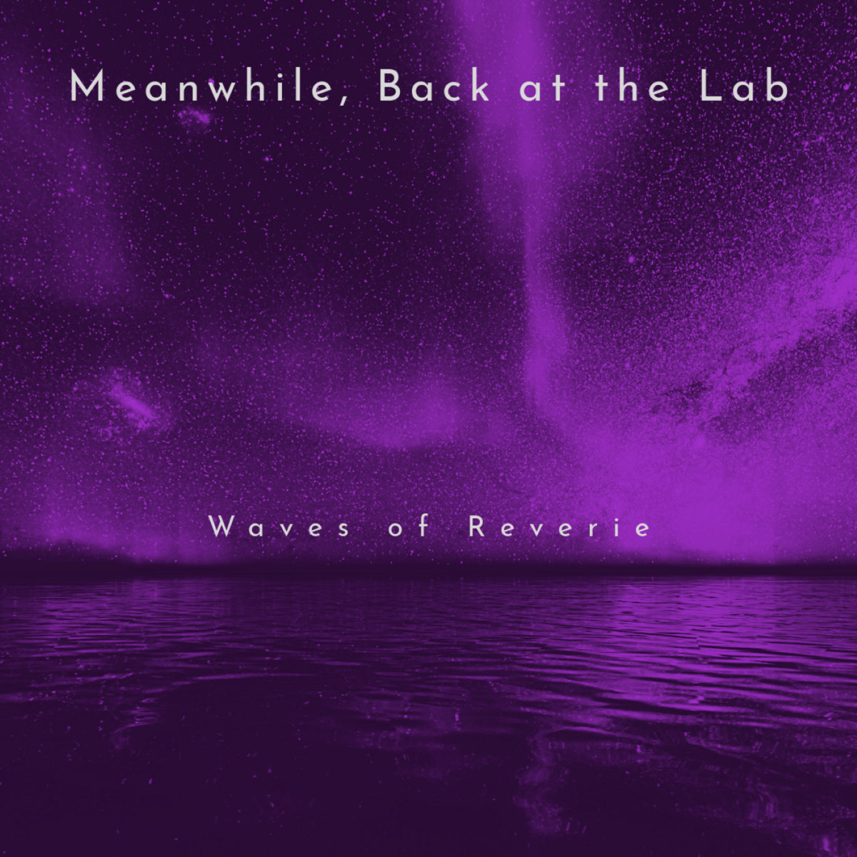 Waves of Reverie | Meanwhile, Back at the Lab