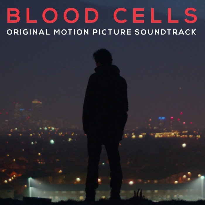 Blood Cells Original Soundtrack | Luke Seomore, Michael Garrad, Susie ...