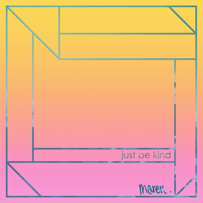 Just Be Kind (EP) | maren.