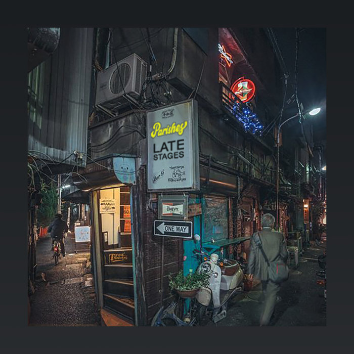 Late Stages | PARISHES