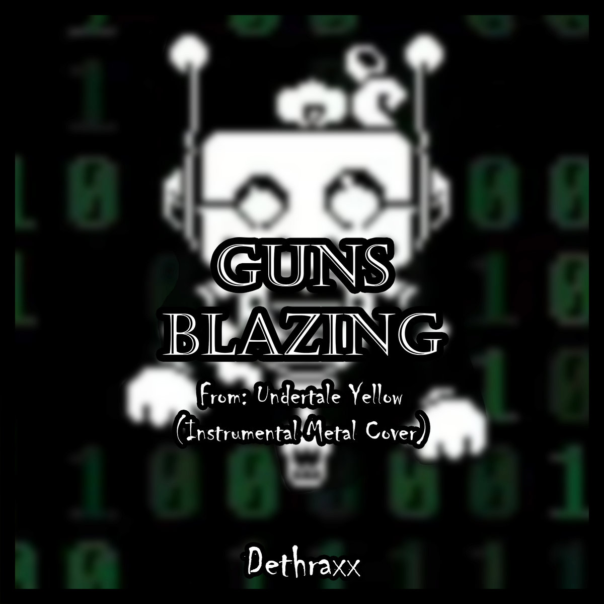 Guns Blazing (From "Undertale Yellow") | Dethraxx