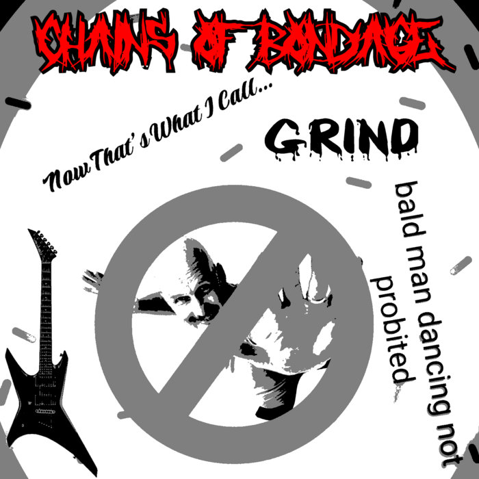 Now That's What I Call... GRIND | Chains Of Bondage | Coleiosis Records